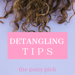Detangling Tips - The Pony Pick